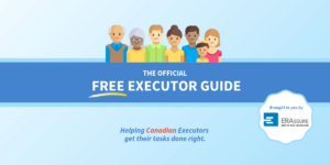Executor Guide for Canadians 2021: Your Step-by-Step Instructions